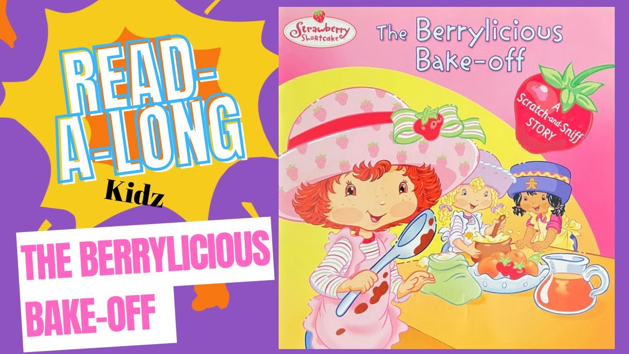 Read Aloud Books For Kids - Strawberry Shortcake The Berrylicious Bake ...