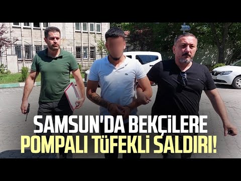 Samsun'da bekçilere pompalı tüfekli saldırı!