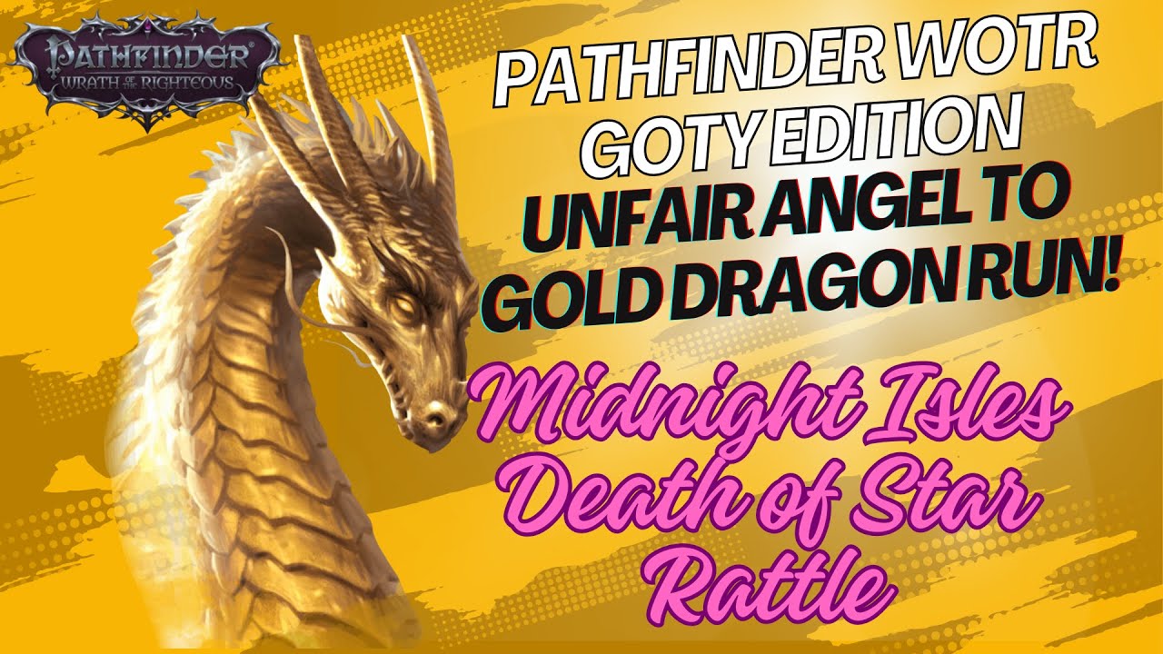 EP 12: Pathfinder WoTR: [UNFAIR] GOTY EDITION Gold Dragon Run. The ...