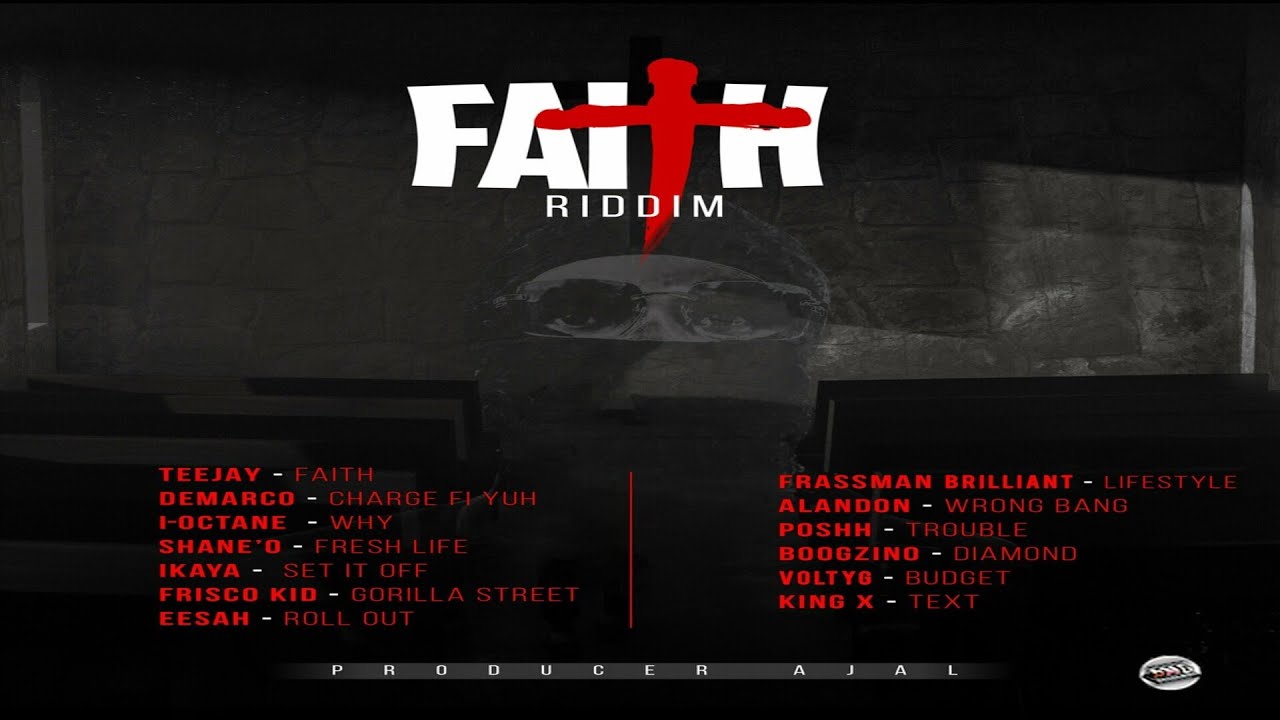 Faith Riddim {Mix} Ajal Music / Teejay, Demarco, Shane O, I-Octane ...