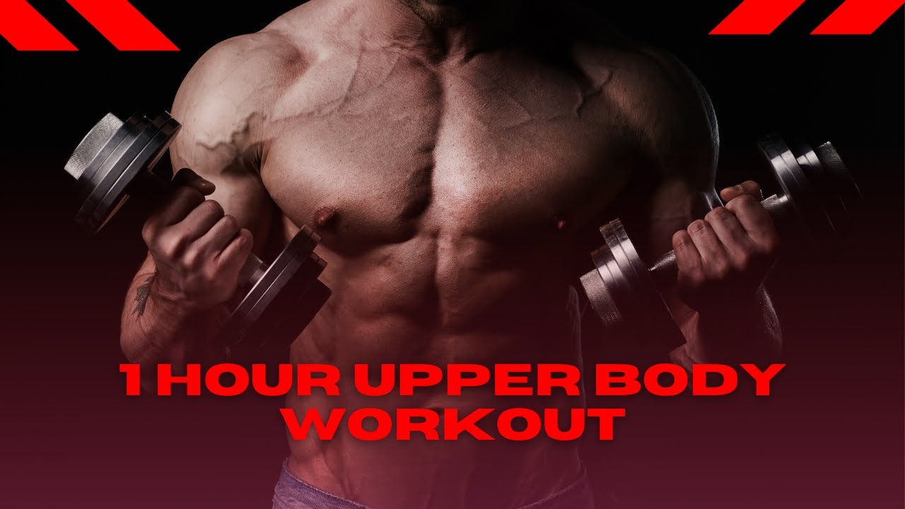 Get Ripped in JUST 1 HOUR - The ULTIMATE Upper Body Workout! - YouTube
