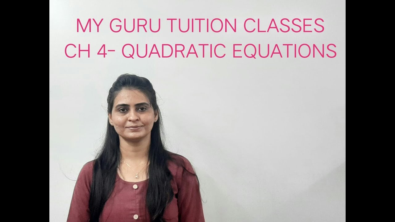CH 4 - QUADRATIC EQUATIONS (PART 3) - YouTube