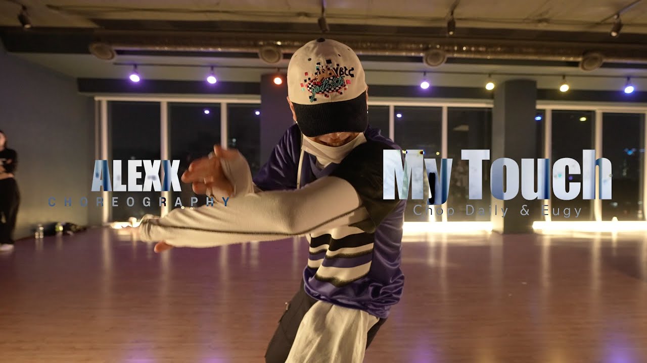 My Touch - Chop Daily & Eugy / Alexx Choreography / Urban Play Dance ...