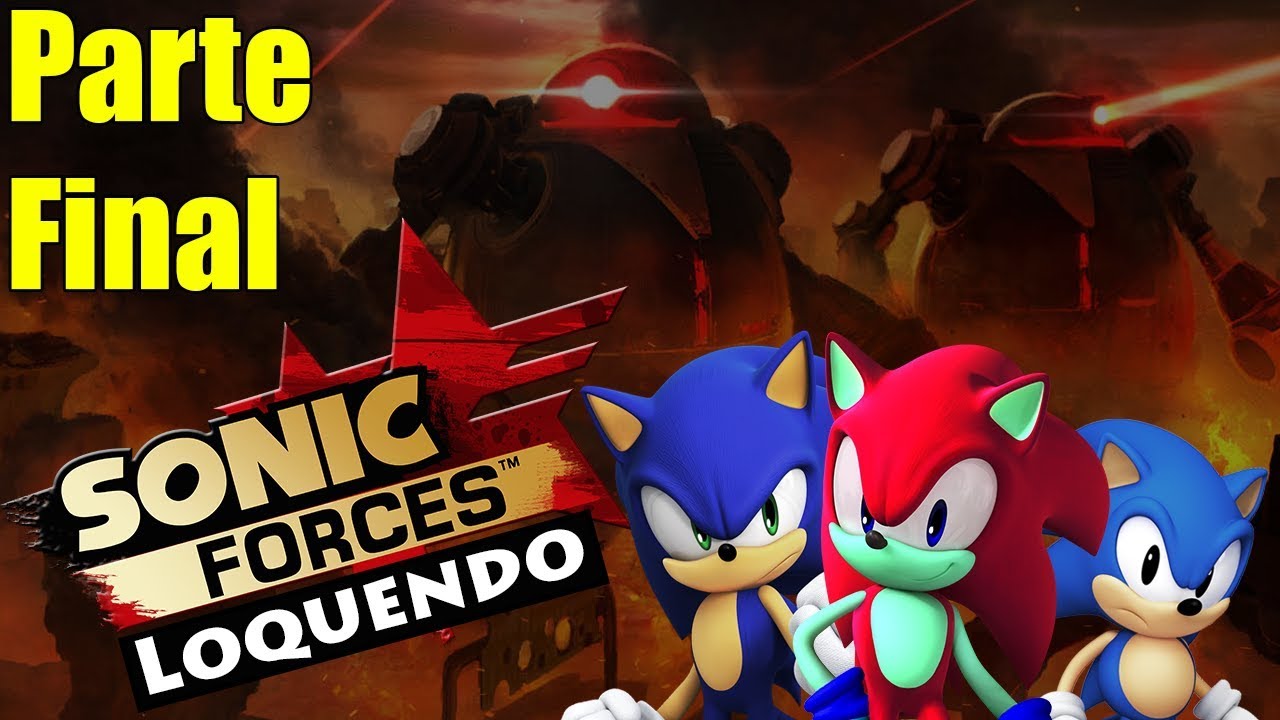 Sonic Forces Loquendo 💎 Parte Final Youtube