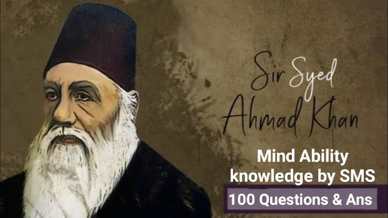 Sir Syed Ahmad Khan | Quiz | 100 questions and answers | MCQs | NTS PMS ...