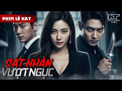 Phim Lẻ Hot - SÁT NHÂN VƯỢT NGỤC | Cuộc Trả Thù Đẫm Máu Khi Kẻ Thù Trở Lại Sau Nhiều Năm Giam Cầm