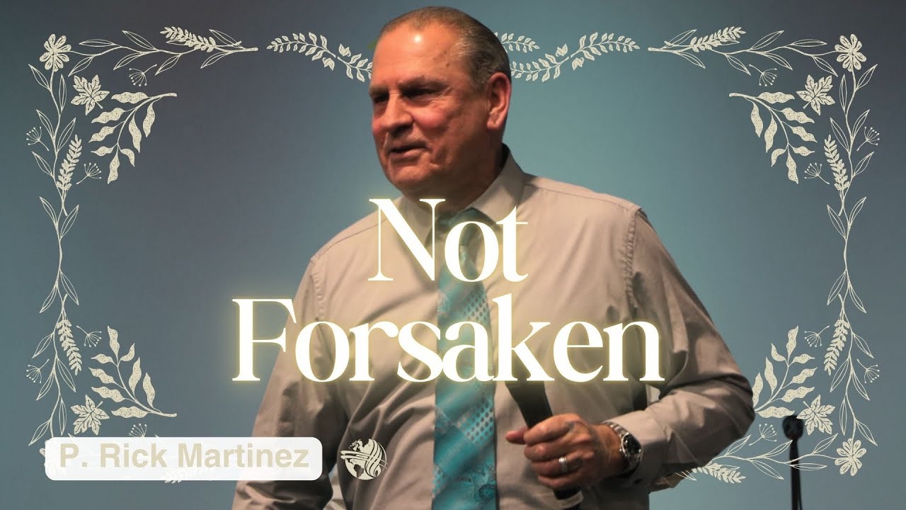 P. Rick Martinez - Not Forsaken - YouTube