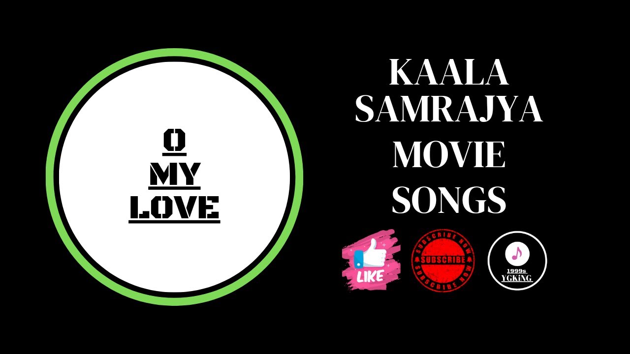 O My Love | Kaala Samrajya Movie Songs | 1999s YGKiNG - YouTube