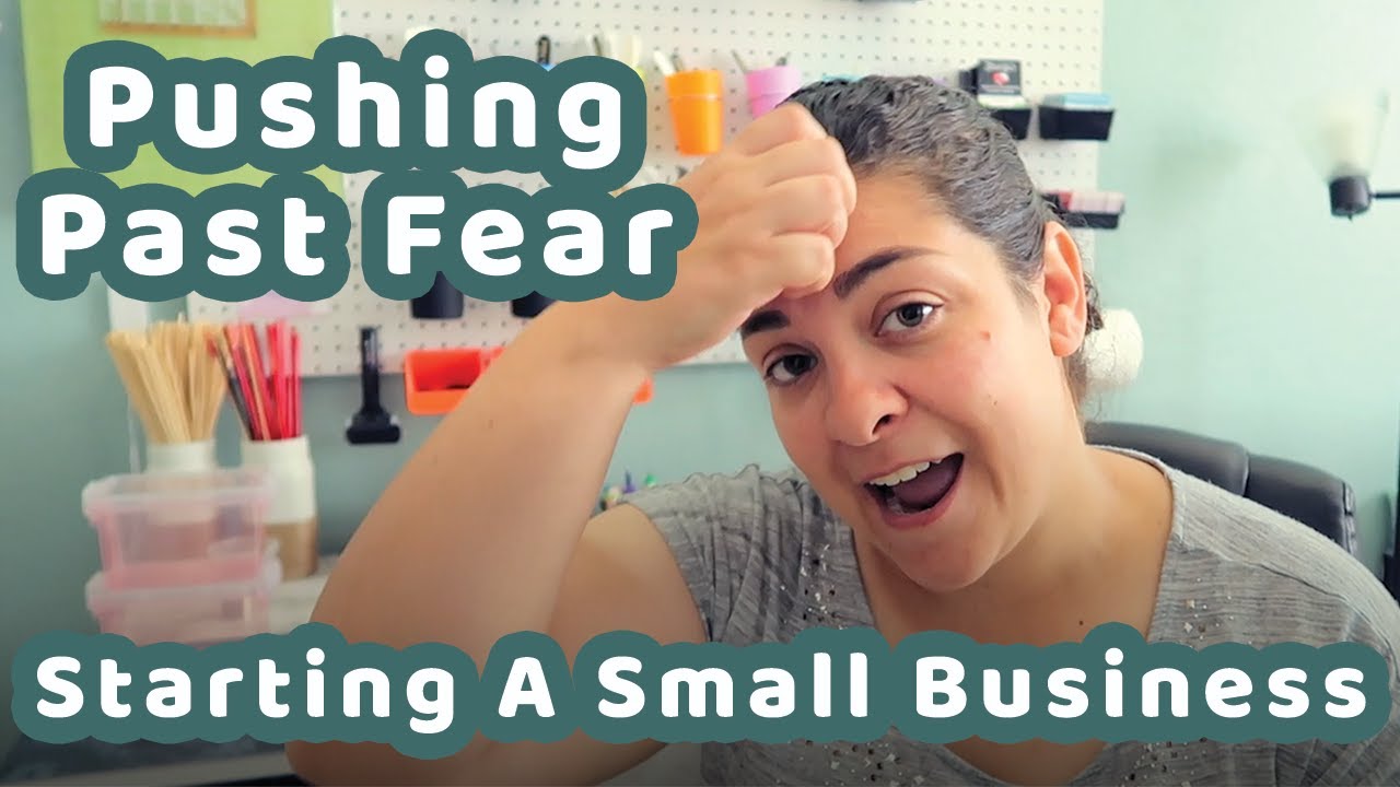 Pushing Past Fear l Starting My First Small Business - YouTube