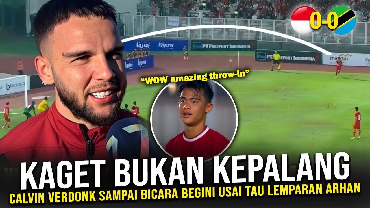 🔴 KAGET SETENGAH MATI ! Begini Reaksi Calvin Verdonk Usai Tau LEMPARAN JAUH Arhan Sampai Bilang ...