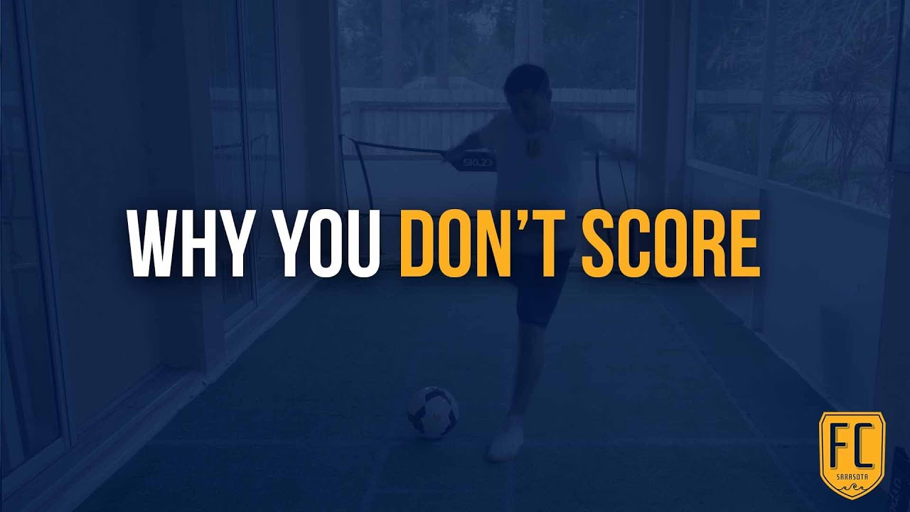 Why you're not scoring goals - YouTube