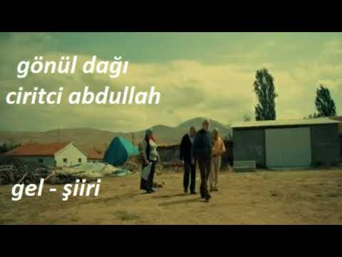 Gam Elinden - Ciritci Abdullah ( Yavuz Sepetci den şiir ) gönül dağı