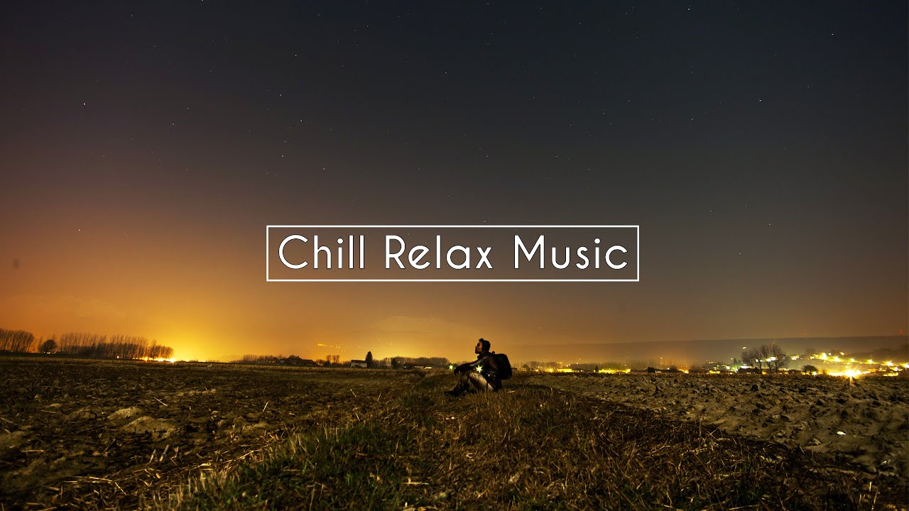 Chillout Relax Lofi Music for CHILL NIGHTS & EVENINGS - Relaxing Chill ...
