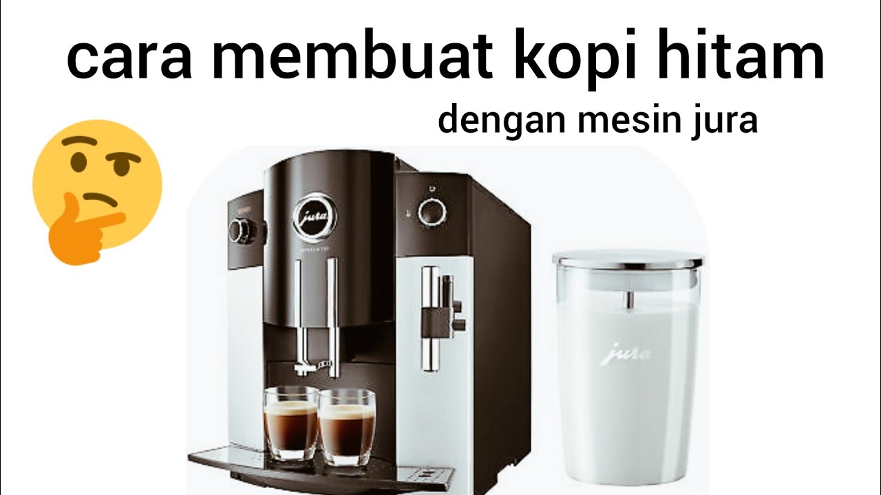 Cara Membuat Coffee Menggunakan Mesin Jura Made in Swiss - YouTube