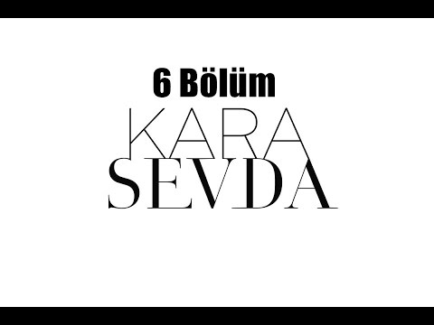 Kara Sevda.6 Bölüm.HD