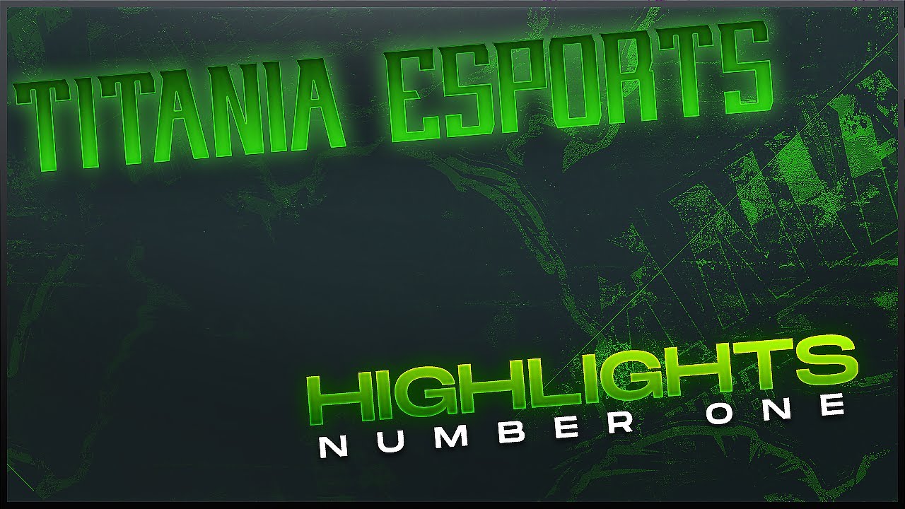Titania Esports Highlights #1 - YouTube