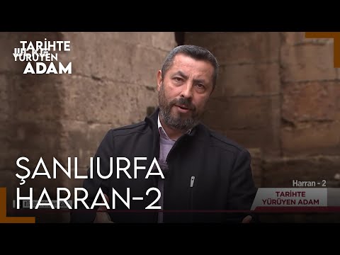 Tarihte Yürüyen Adam - Şanlıurfa - Harran-2 | 6 OCAK 2024