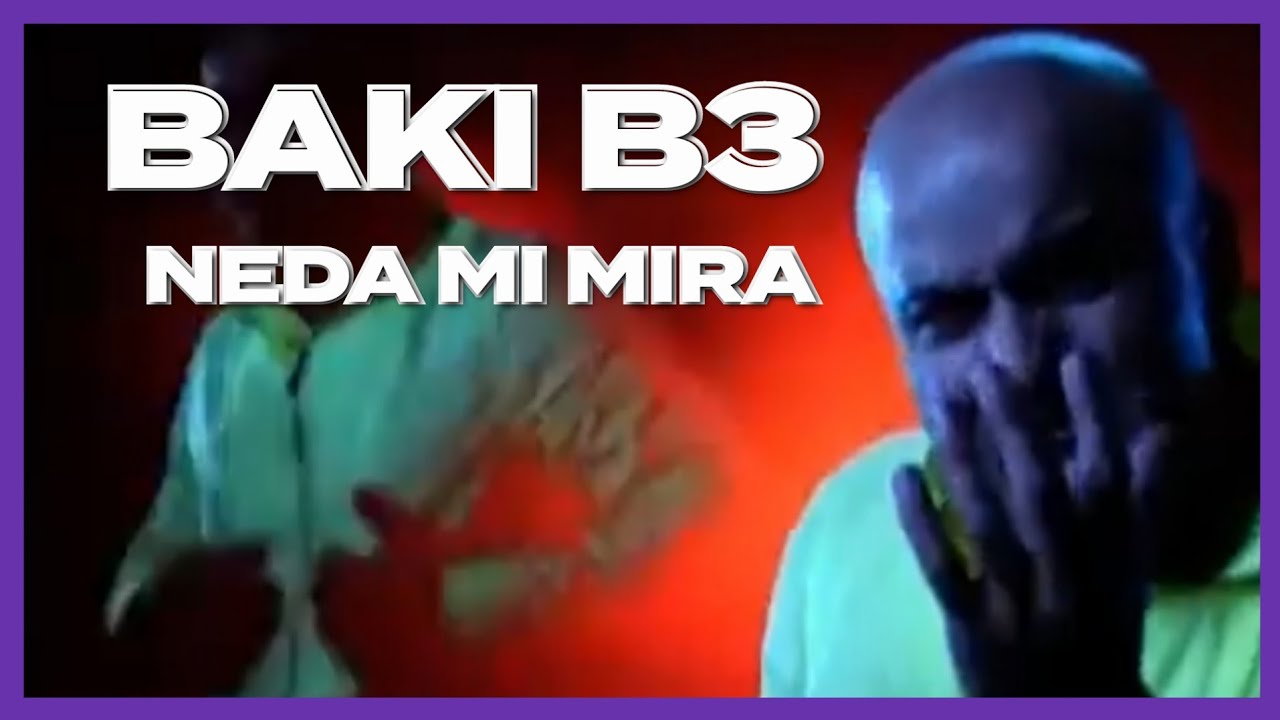 BAKI B3 - NEDA MI MIRA [ Official Video ] - YouTube Music