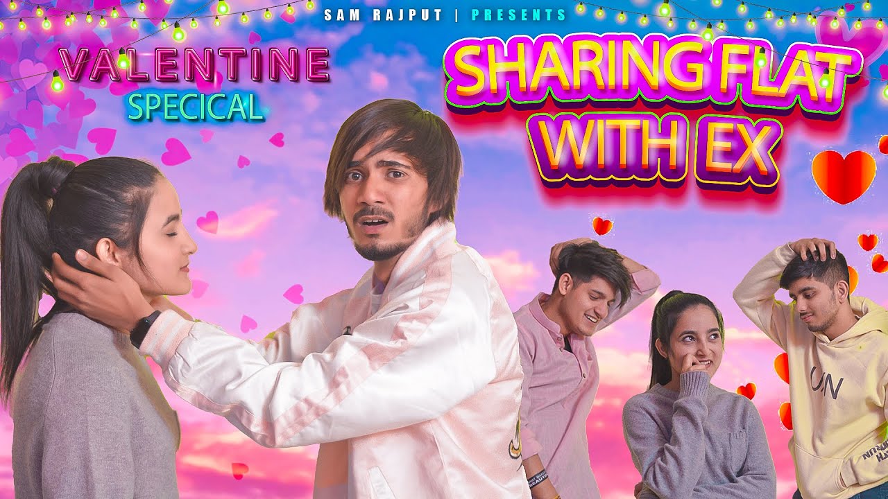 SHARING FLAT WITH UR EX | SAM RAJPUT - YouTube