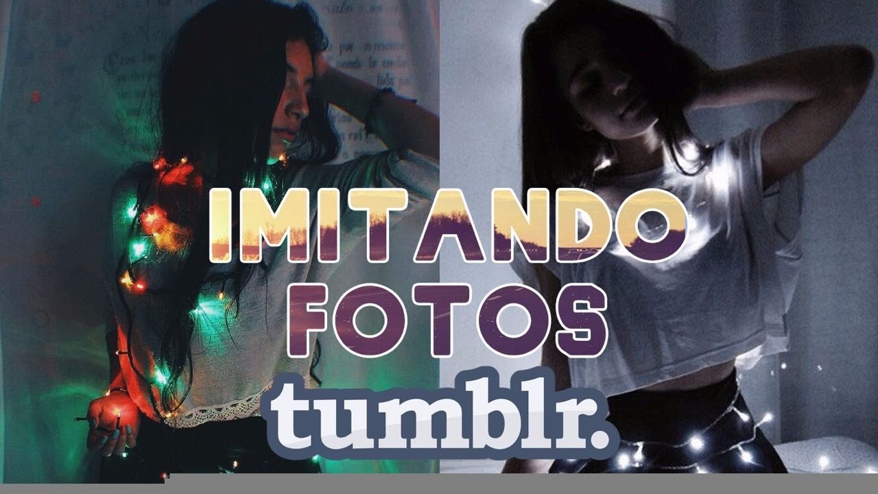 IMITANDO FOTOS TUMBLR 😳| Maria Tovar - YouTube