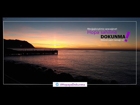 Hopa Sahiline Dokunma!