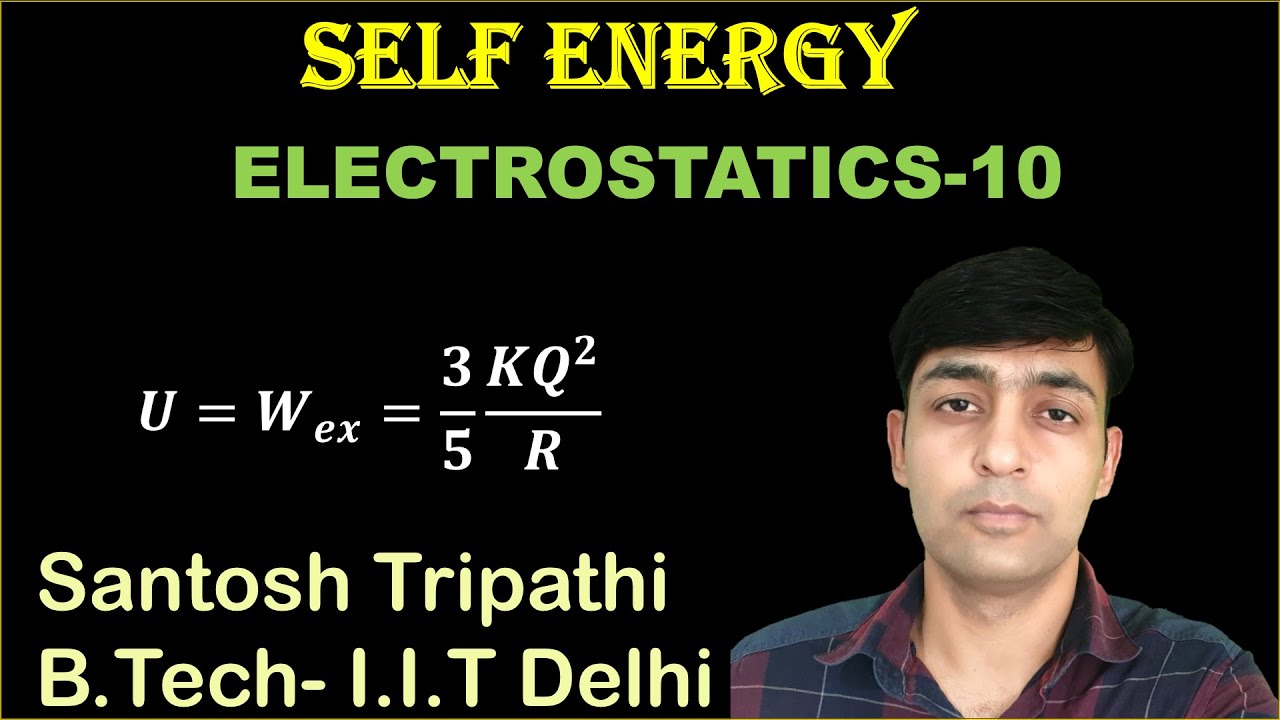 ELECTROSTATICS | 10 | SELF ENERGY | JEE ADVANCED | JEE MAIN | - YouTube