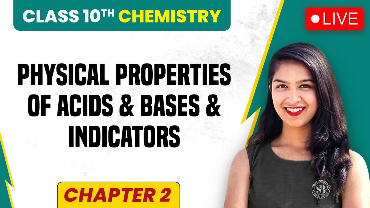 CLASS 10th CHEMISTRY | PHYSICAL PROPERTIES OF ACIDS & BASES AND ...