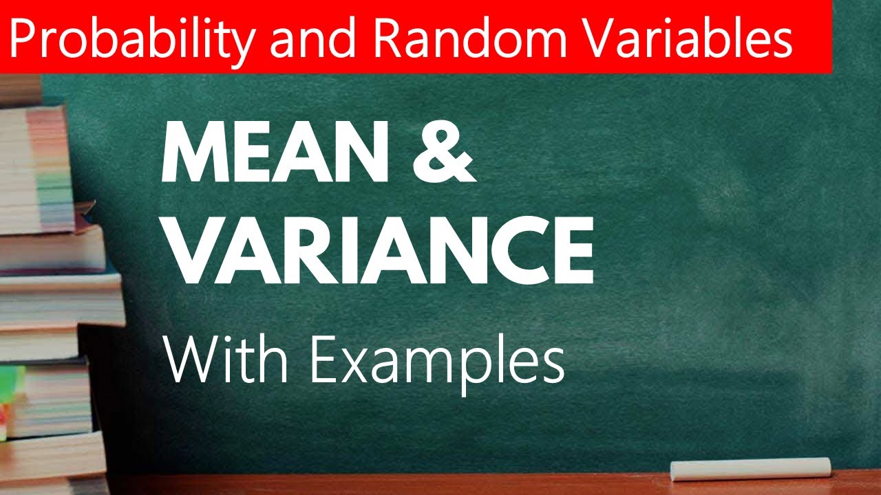 Mean and Variance In Probability Theory | Solved Examples - YouTube