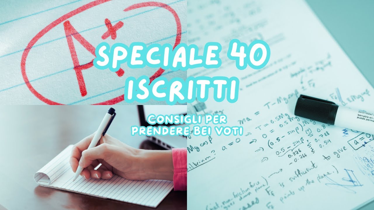 Consigli per prendere bei voti (SPECIALE 40 ISCRITTI) - YouTube