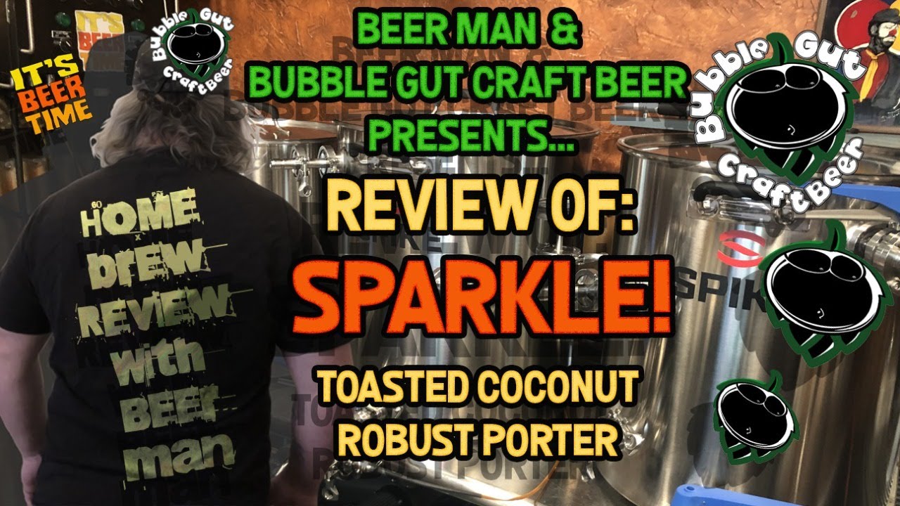 Bubble Gut Craft Beer Presents a Home Brew Review Tribute to Sparkle ...