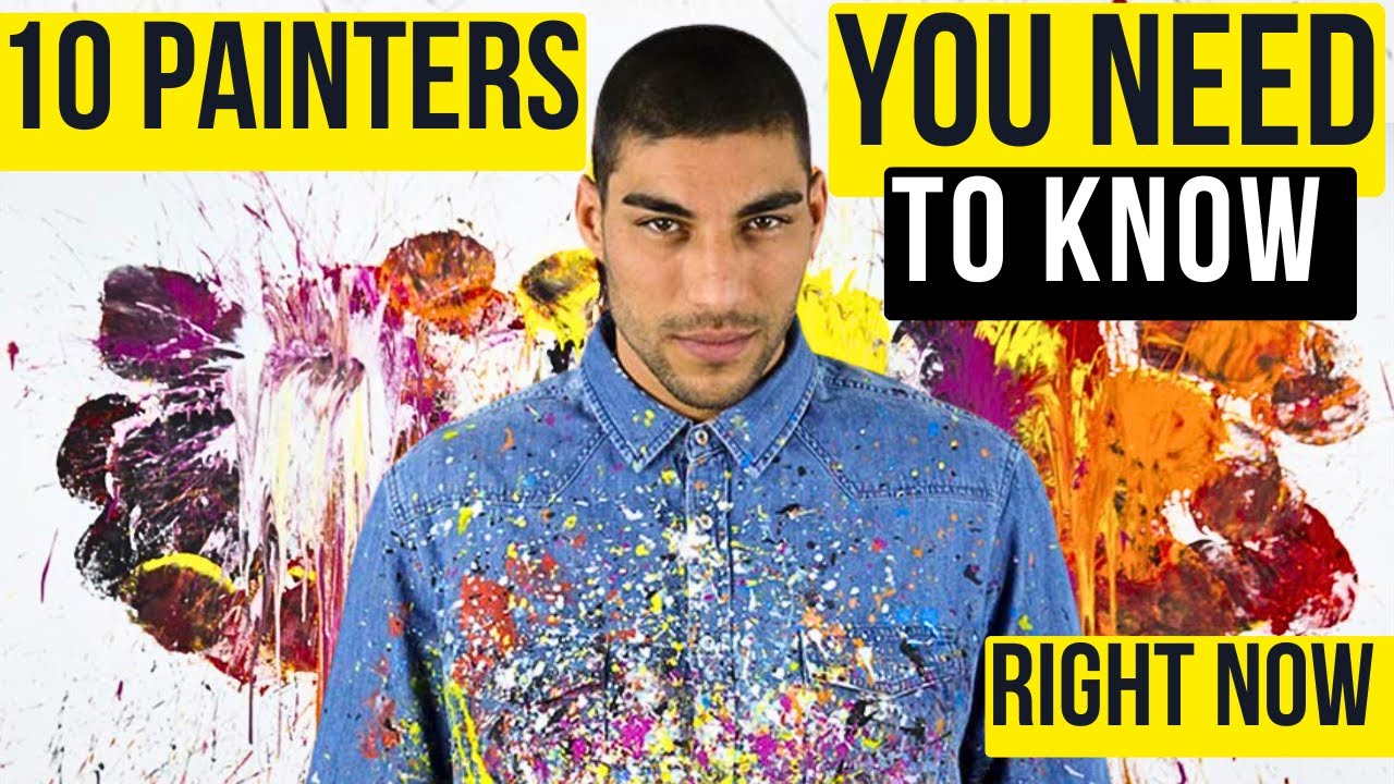 10 PAINTERS YOU NEED TO KNOW IN 2025 - YouTube