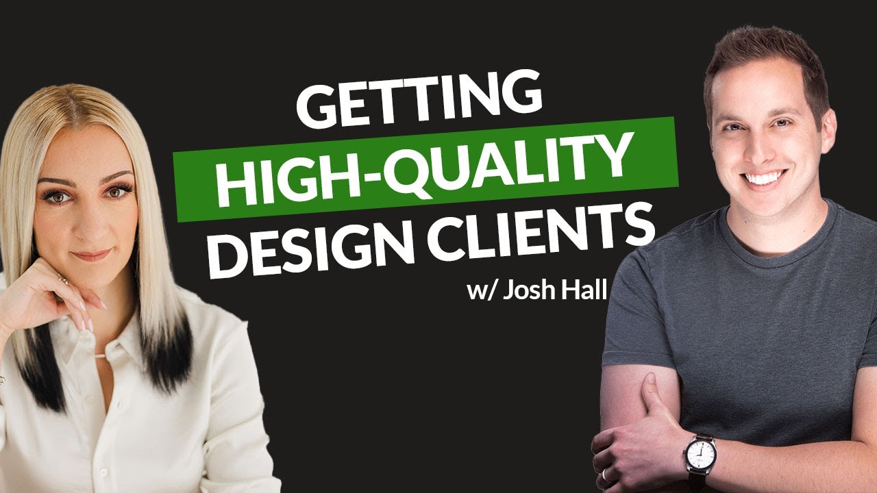Transforming Leads into High-Quality Design Clients with Josh Hall ...