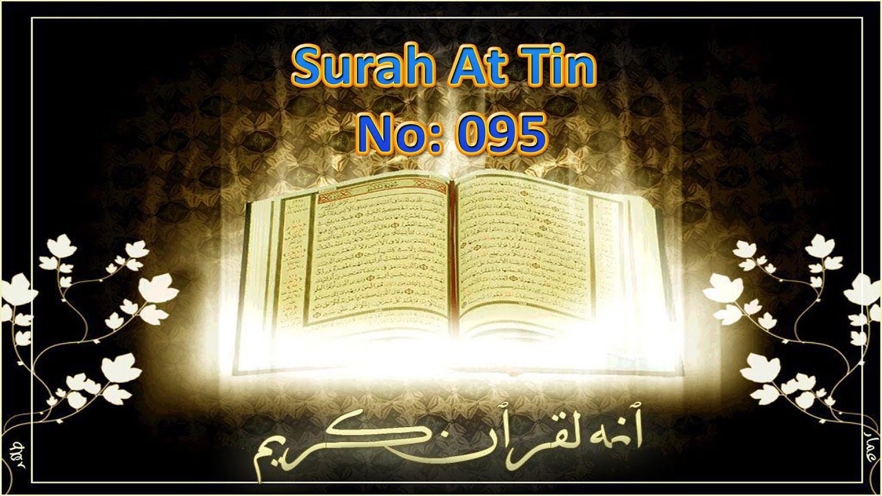 Al Quran Surah At Atin 095 Best Voice - YouTube