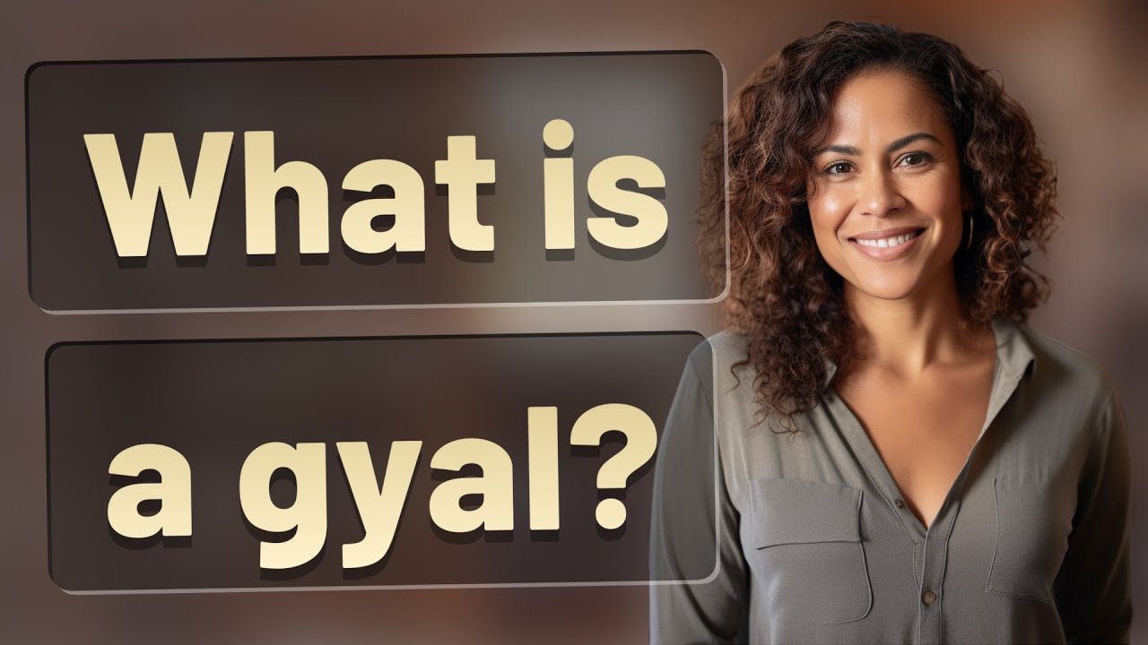 What is a gyal? - YouTube
