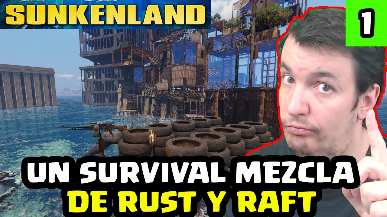UN SURVIVAL MEZCLA DE RUST Y RAFT #1 | SUNKENLAND | [El Chicha] - YouTube