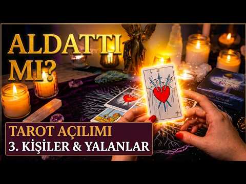 ALDATTI MI?💔GİZLENEN SIRLAR VE 3. KİŞİLER AÇIĞA ÇIKIYOR👀TAROT AÇILIMI🔮