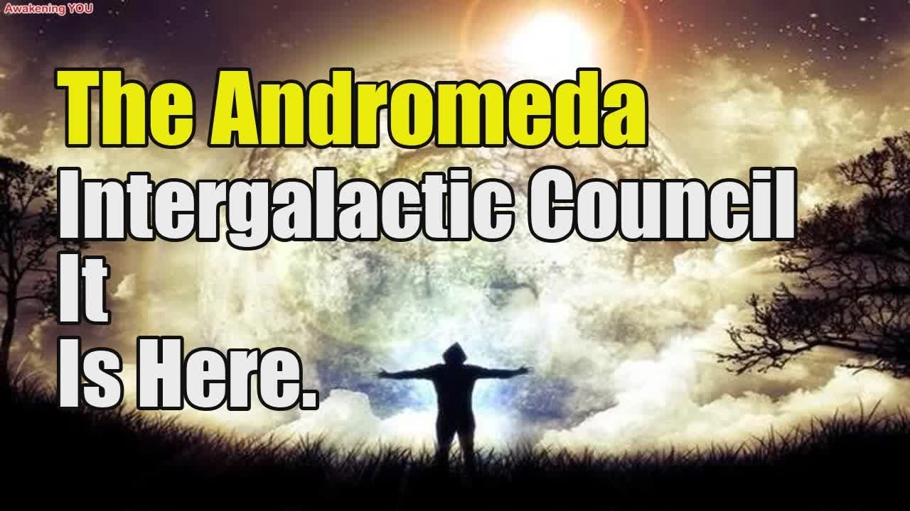 The Andromeda Intergalactic Council~ It Is Here | Awakening YOU - YouTube