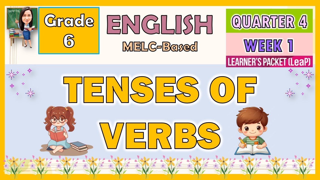 ENGLISH 6 QUARTER 4 WEEK 1 | TENSES OF VERBS | MELC-BASED - YouTube