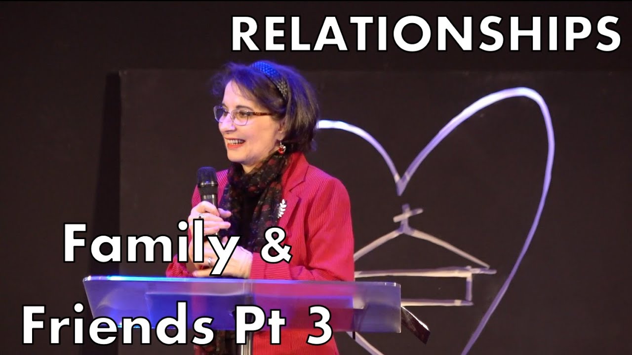 Relationships: Familiy & Friends Pt 3 // Ps Erica Grace // 16th Oct ...
