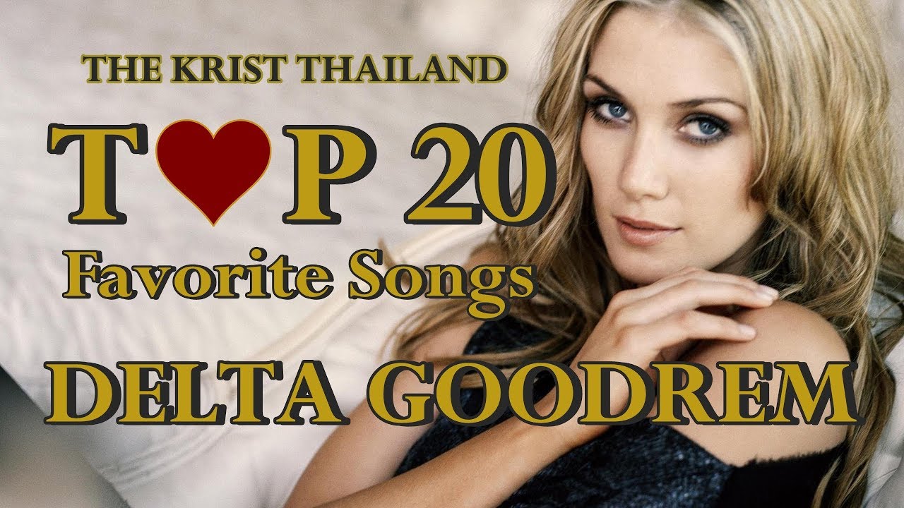 DELTA GOODREM : MY TOP 20 SONGS - YouTube