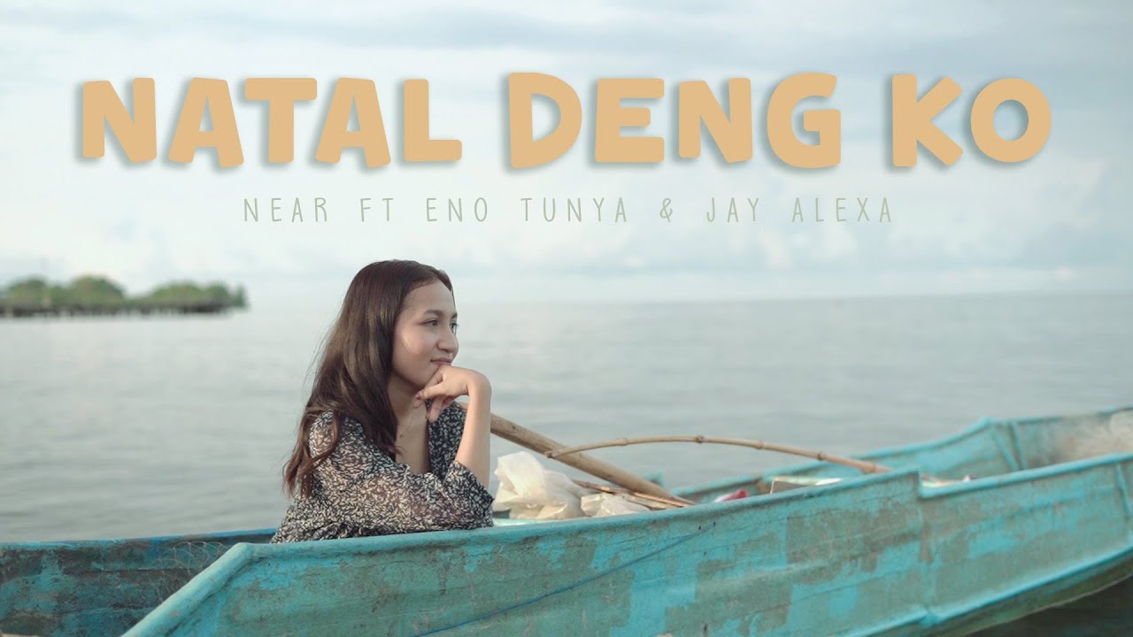 Near - Natal deng Ko , Eno Tunya & Jay Alexa [Official Music Video ...