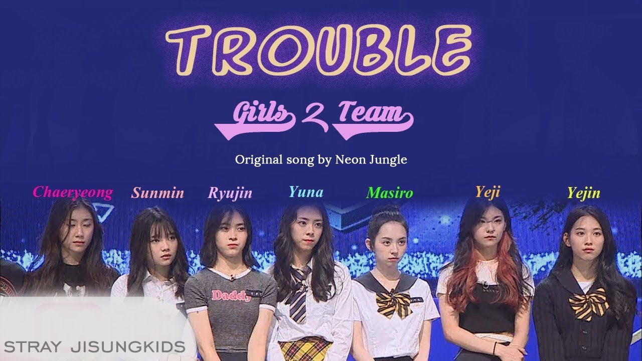 GIRLS 2 TEAM (여자 2 팀) - Trouble Lyrics Color Coded [Eng] - YouTube