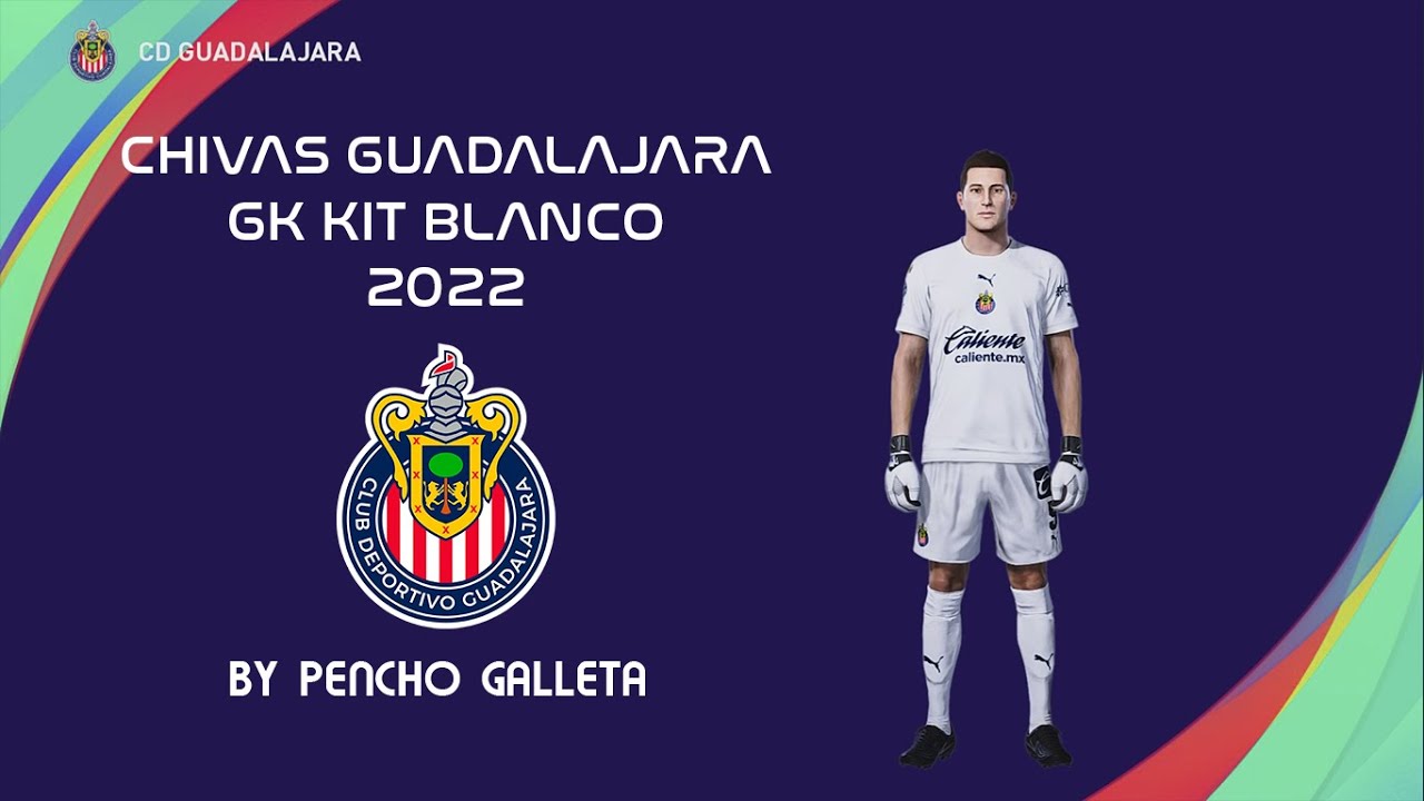 CHIVAS GUADALAJARA GK WHITE KIT 2022 / LIGA MX / PES 2021 / PS4 - YouTube