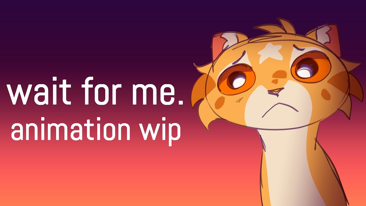 wait for the cat (animation WIP) - YouTube