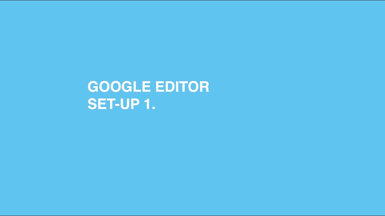 Download Editor | Google Editor set-up 1/3 | Google Advertising Mastery ...