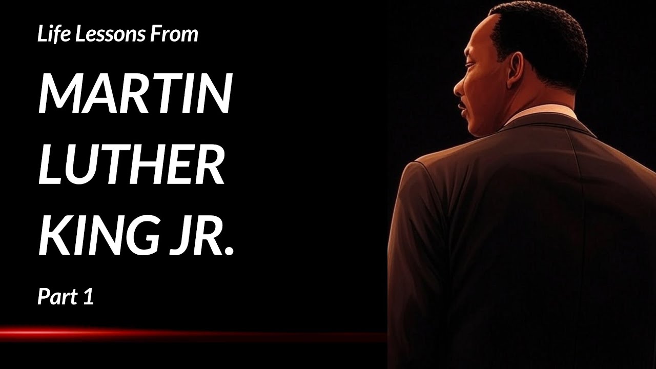 Martin Luther King Jr. Life Lessons— Part 1 | Inspired by his words ...