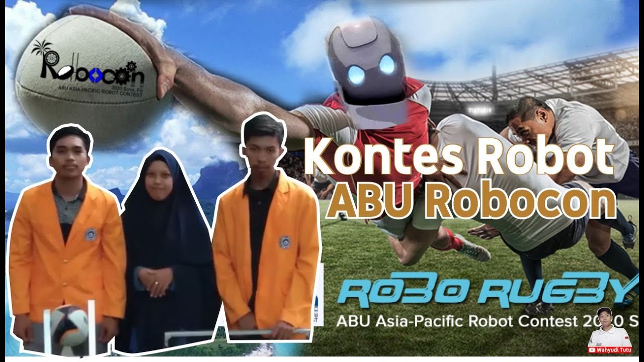 ABU Robocon 2020 !!! Video Perkembangan Kontes Robot Abu Robocon ...