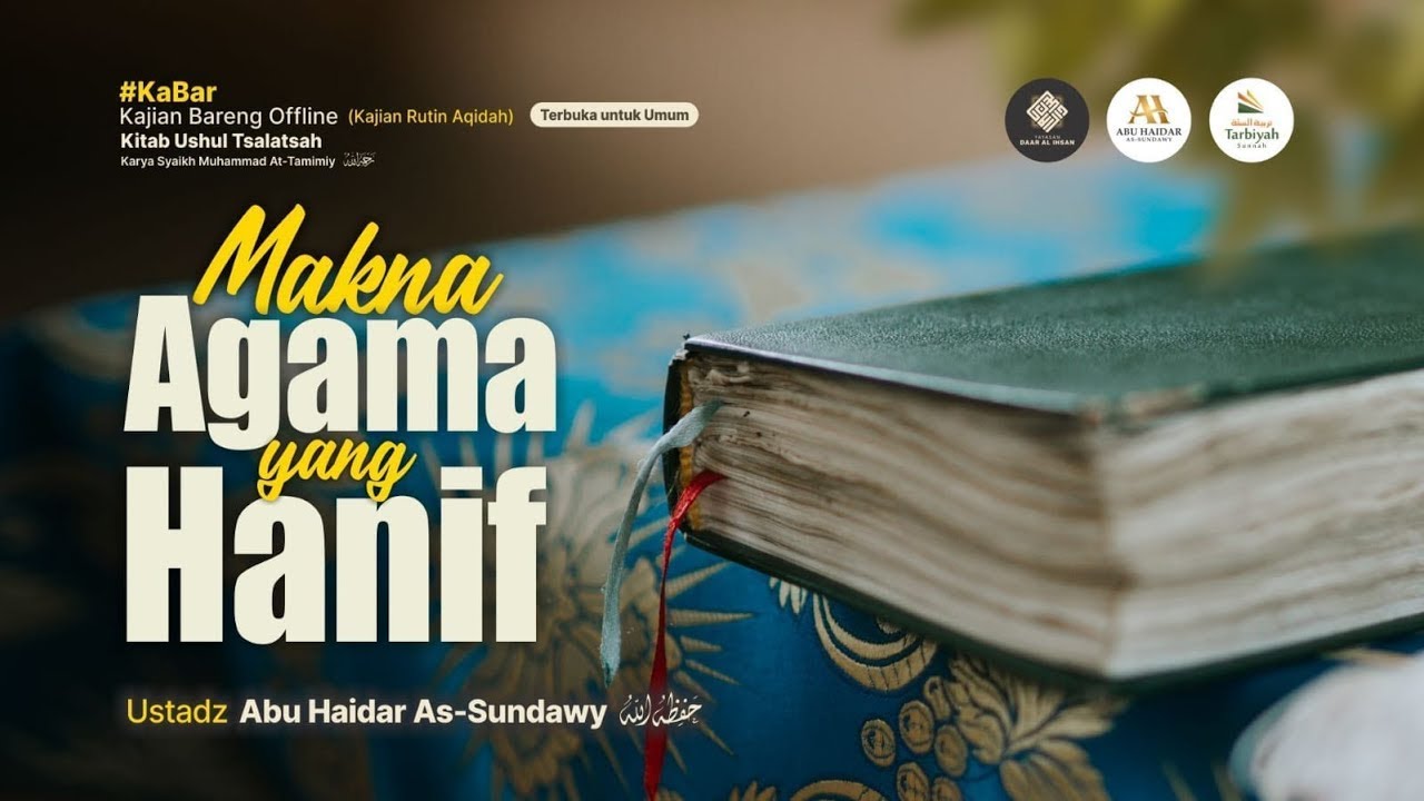 Makna Agama Yang Hanif (Kitab Ushul Tsalatsah) #10 - YouTube