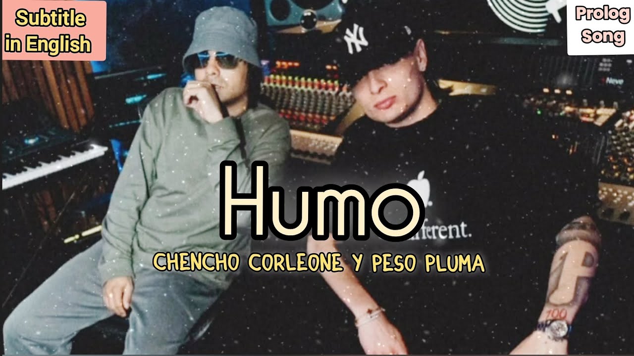 Humo - Chencho Corleone y Peso Pluma {Prolog Song}{Subtitle in English ...