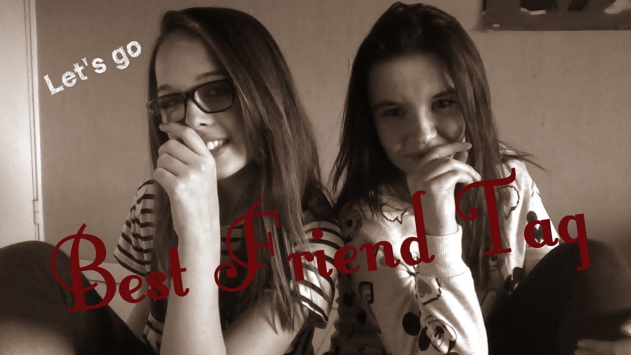 [Tag n°2] Best Friend Tag - YouTube